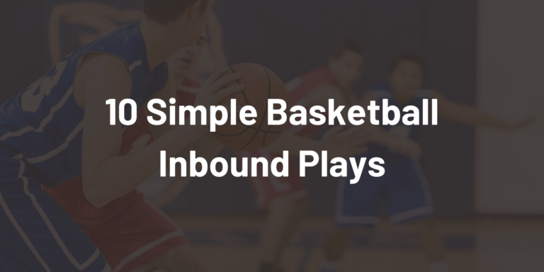10 Simple Basketball Inbound Plays - Start Your Playbook!