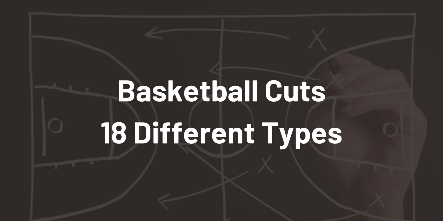 Basketball Cuts - 18 Different Types of Cutting in Basketball