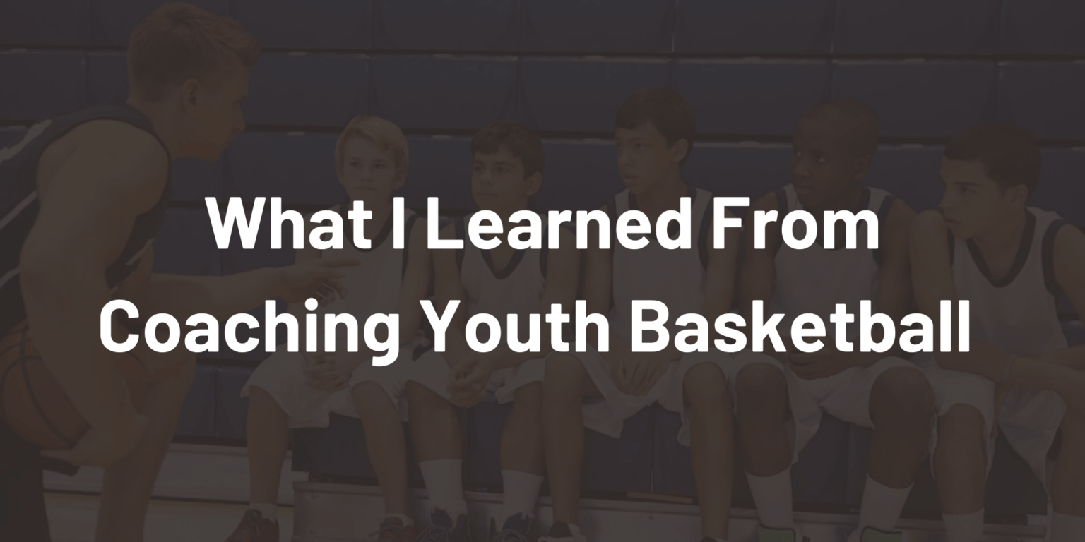 7 Things I Learned From Coaching Youth Basketball