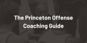 Princeton Basketball Offense - Basic Rules, Concepts & Play Diagrams