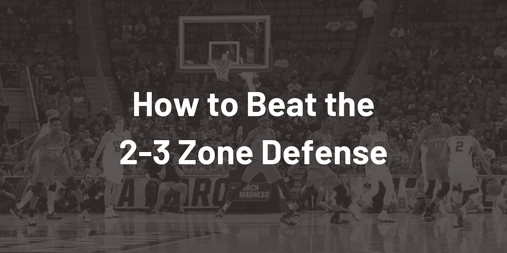 How to Beat a 2-3 Zone Defense