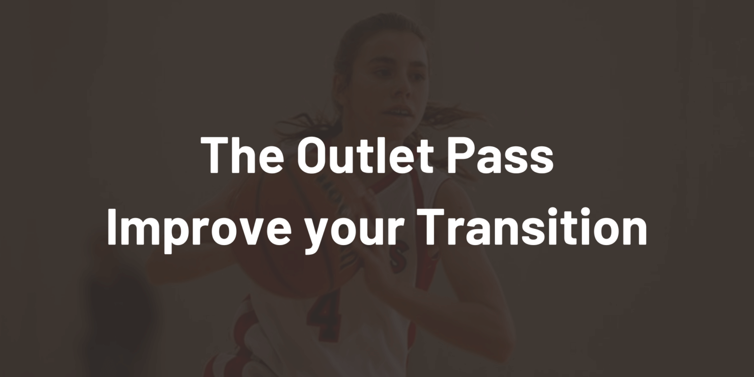The Outlet Pass: A Basketball Coach's Guide